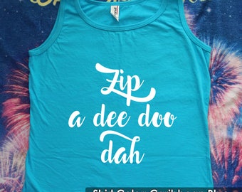 Zip a dee doo dah shirt | Etsy