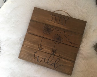 Stay Wild // Wood Sign