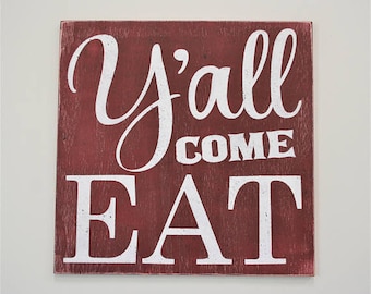 Y'all Come Eat Wood Sign Kitchen Sign Dining Room Sign
