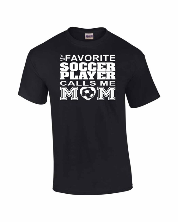 On Sale My Favorite Soccer Player Call Me Mom T Shirt