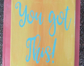 You got this sign | Etsy