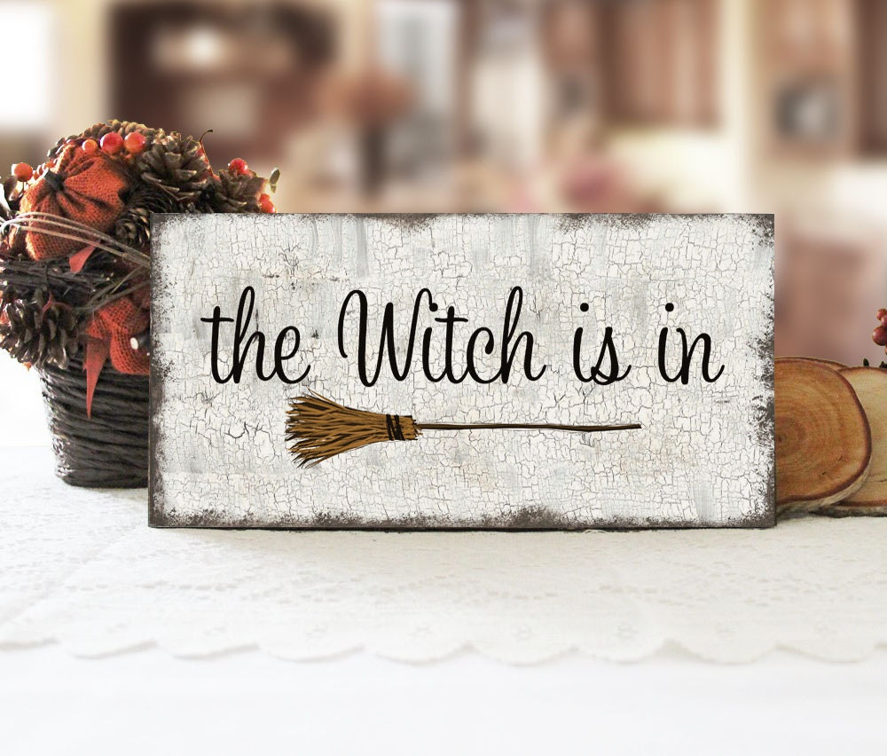 The Witch Is In Sign Funny Primitive Halloween Sign Wizard