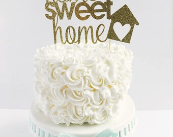 Home Sweet Home Cake Topper New Home Cake Topper Wedding