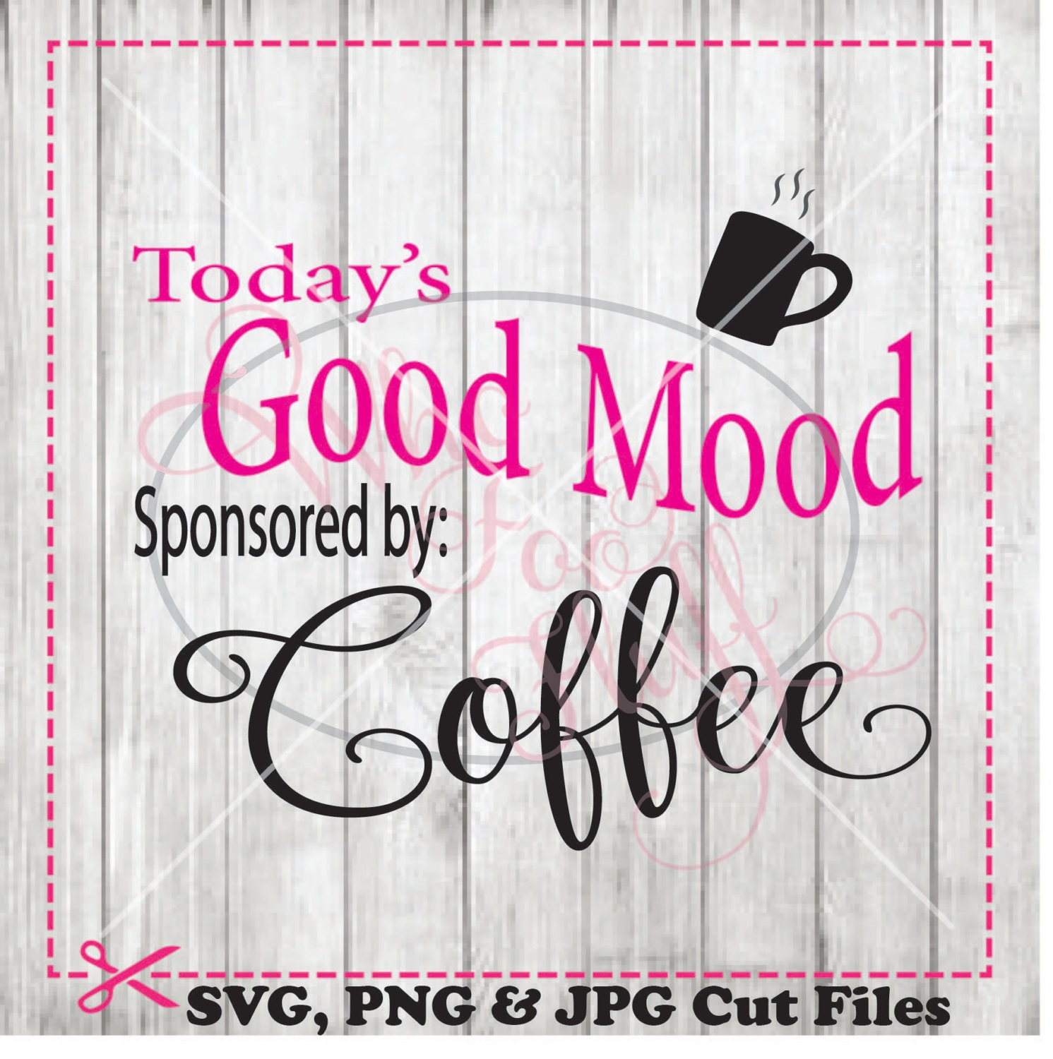 Today's Good Mood Sponsored by Coffee coffee lover SVG