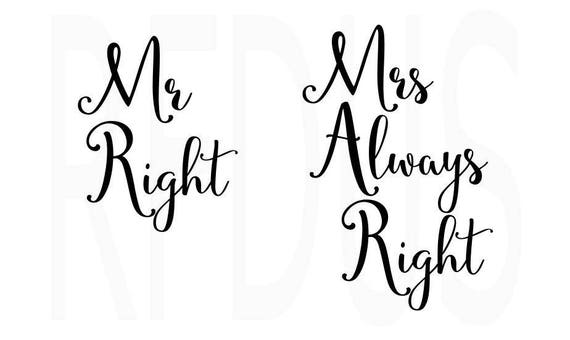 Mr right Mrs Always Right SVG Wifey Hubby SVG File Cricut