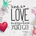 scripture svg bible verse svg wear love everywhere you go