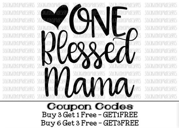 One Blessed Mama Svg Mom Svg Mothers Day Svg PNG Files Blessed