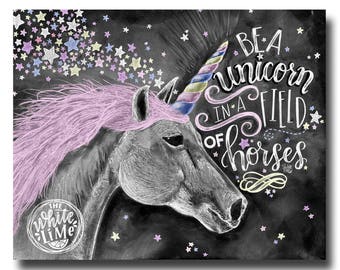 Be A Unicorn In A Field of Horses Unicorn Print Unicorn