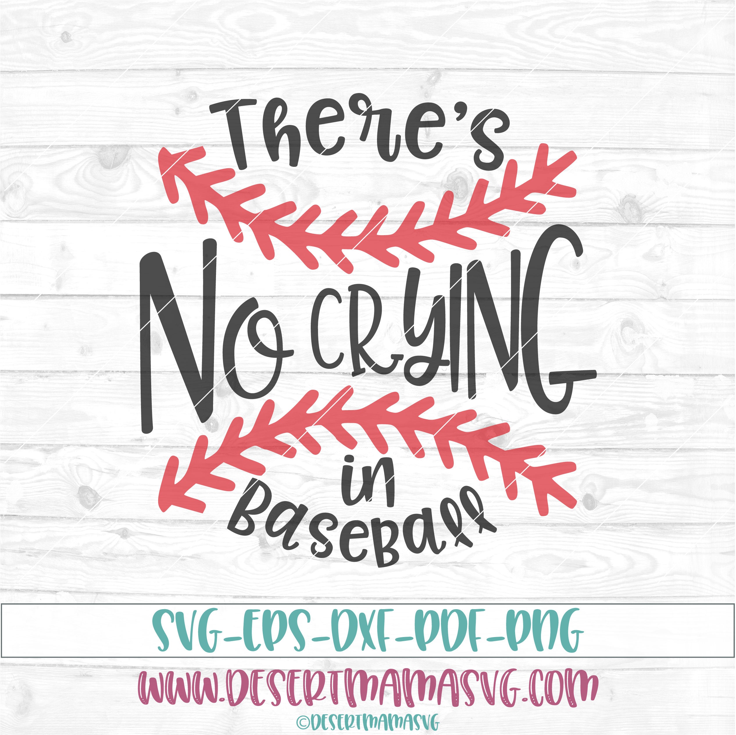 Theres No Crying In Baseball Svg Eps Dxf Png Cricut
