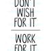 Work For it Motivational Print Digital Print Cubicle Decor