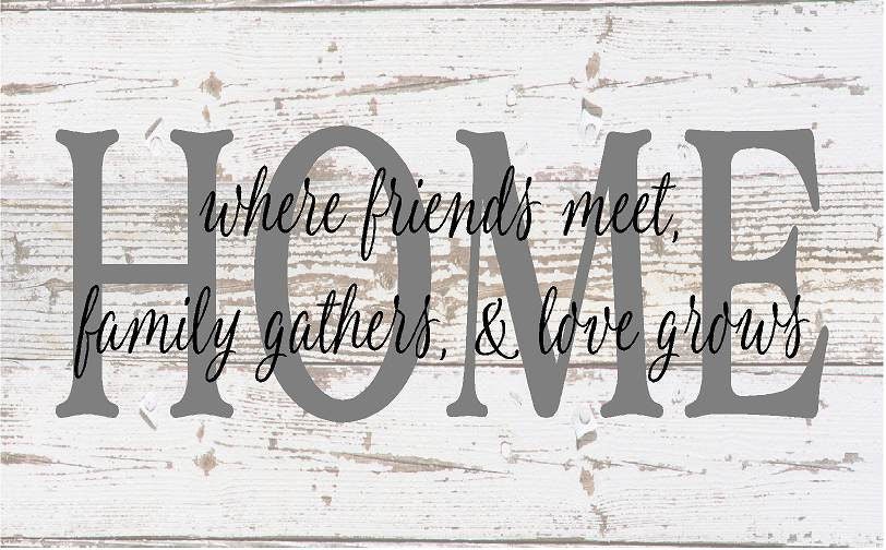 HOME where friends meet family gathers love grows Wood Sign HOME where friends meet family gathers love grows Wood Sign