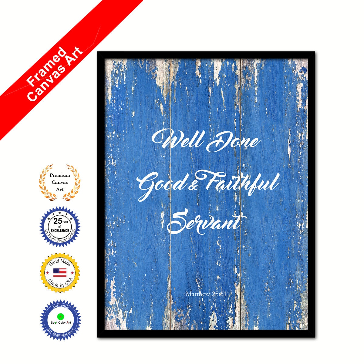 Well Done Good & Faithful Servant Matthew 25:21 Bible Verse